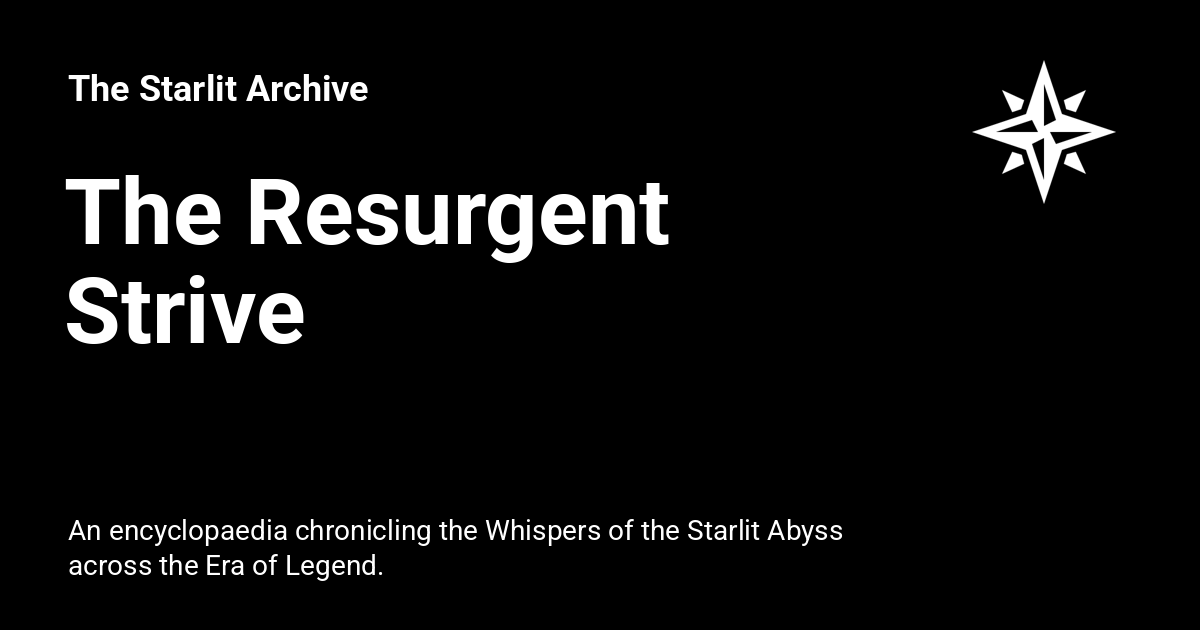 The Resurgent Strive - The Starlit Archive